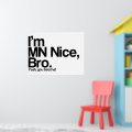 I’m MN Nice Bro Yeah You Betcha Funny Poster | Zazzle