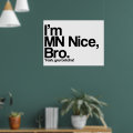 I’m MN Nice Bro Yeah You Betcha Funny Poster | Zazzle