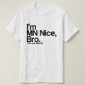 I’m MN Nice Bro Yeah You Betcha Funny T Shirt | Zazzle