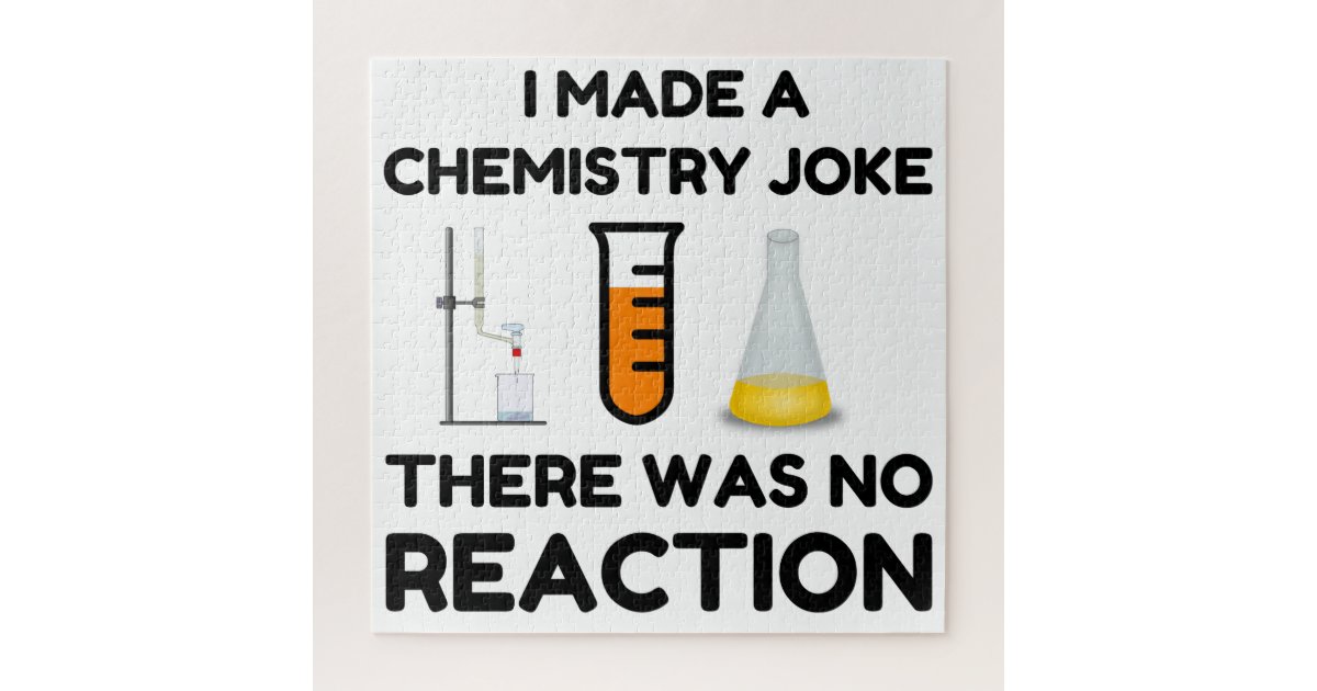 I Made A Chemistry Joke Jigsaw Puzzle | Zazzle