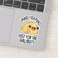 I Make Fish Puns Just For The Halibut Funny Pun Sticker | Zazzle