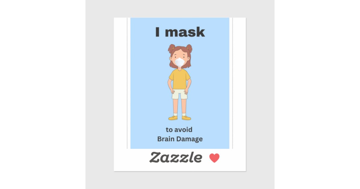 I mask to avoid brain damage. sticker | Zazzle