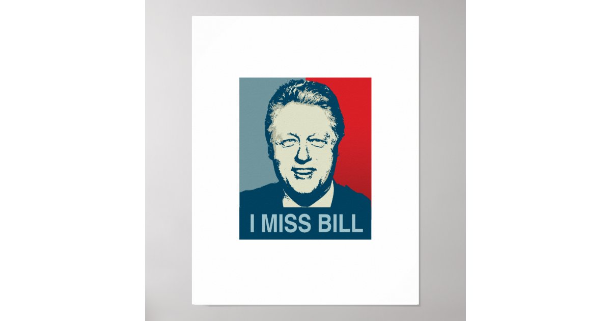 I MISS BILL -.png Poster | Zazzle