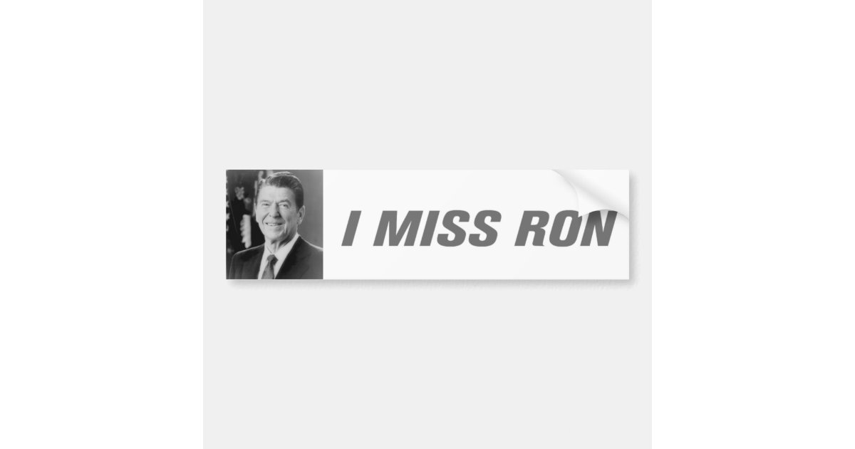 I Miss Ron Bumper Sticker | Zazzle