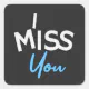 I miss you handwriting typography square sticker | Zazzle
