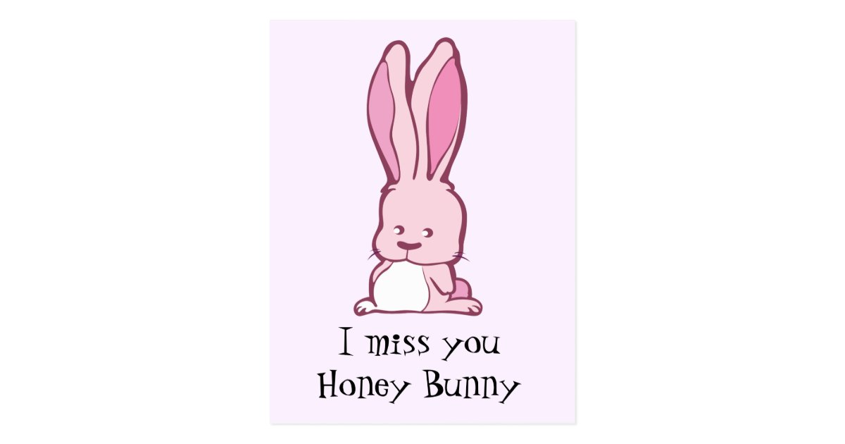 I miss you honey bunny postcard | Zazzle.com