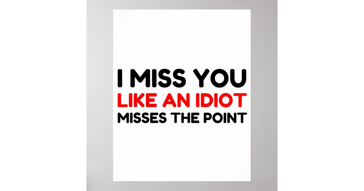 I Miss You Poster | Zazzle