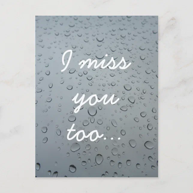 I miss you too, Water Drops Window Rain Background Postcard | Zazzle