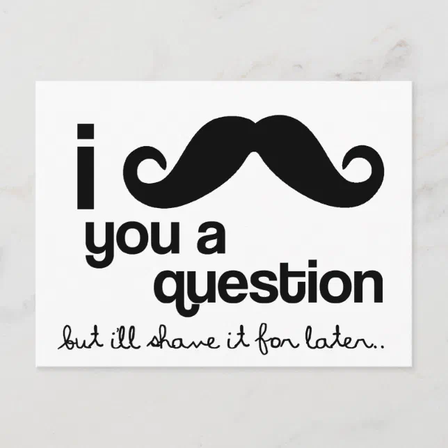 i mustache you a question postcard | Zazzle
