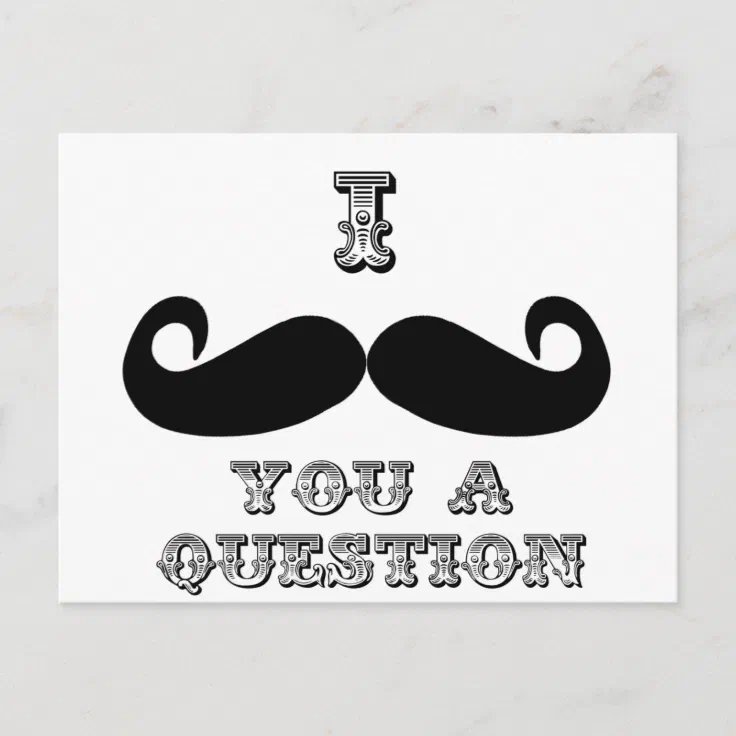 I Mustache You a Question Postcard | Zazzle