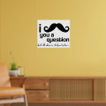 i mustache you a question poster | Zazzle