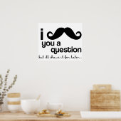 i mustache you a question poster | Zazzle