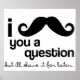 i mustache you a question poster | Zazzle