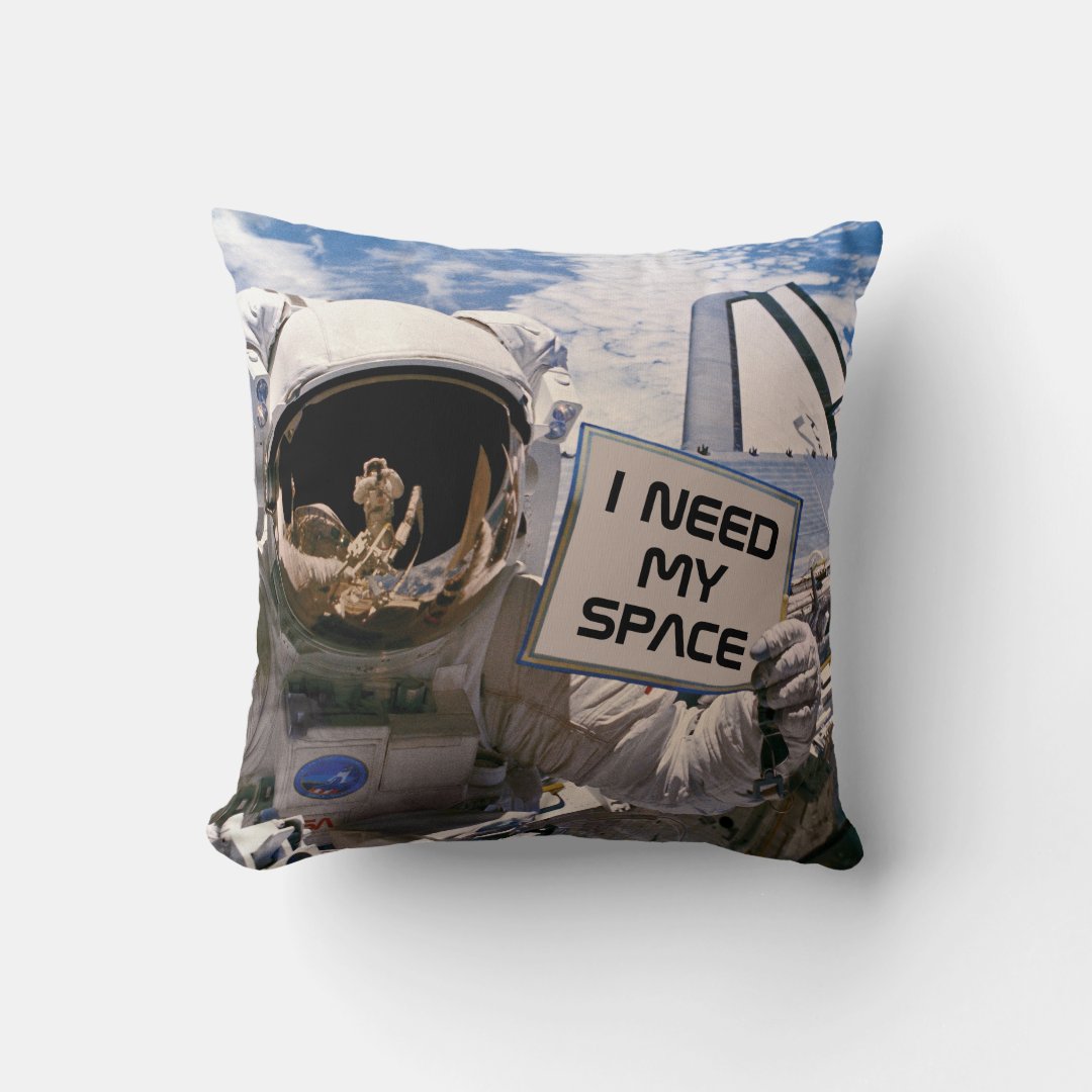 I Need My Space Funny NASA Astronaut Holding Sign Throw Pillow | Zazzle