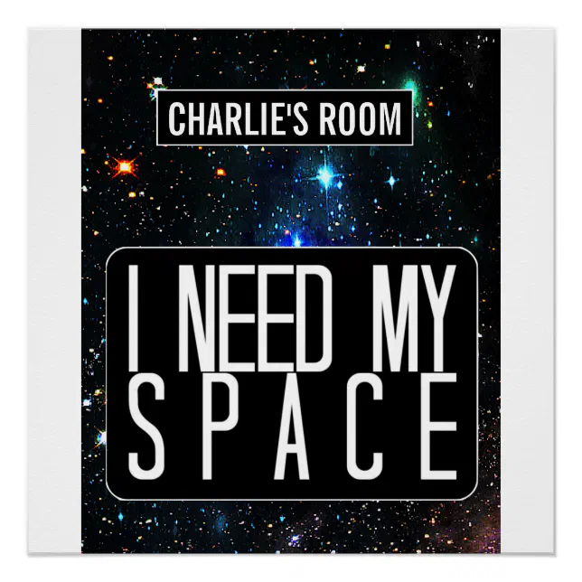 "I need my space" personalized teen bedroom poster | Zazzle