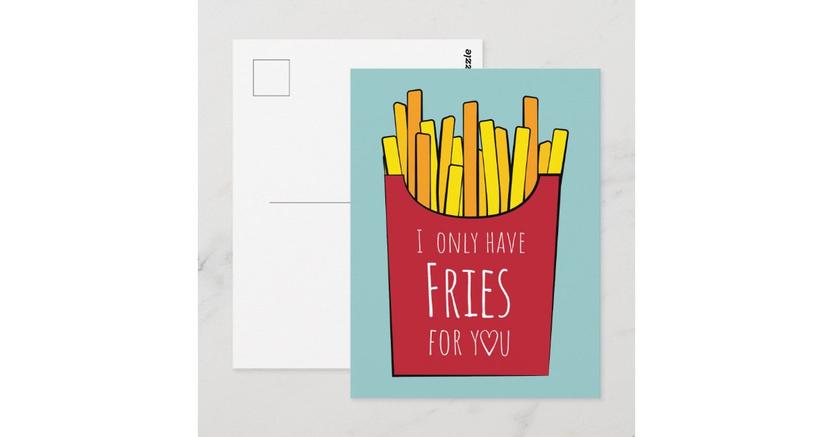I only have fries for you postcard | Zazzle