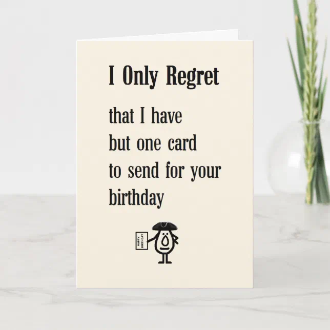I Only Regret A Funny Happy Birthday Poem Card | Zazzle