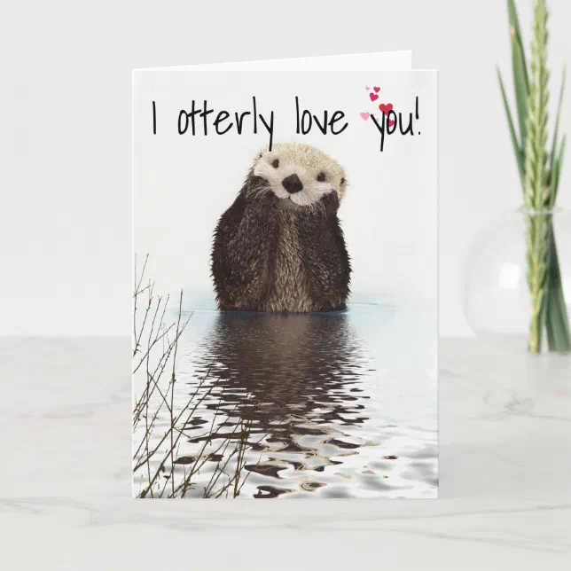 I Otterly Love You Otter Anniversary Valentine Card | Zazzle