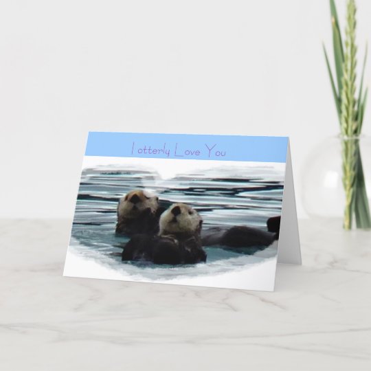 I otterly Love you Sea otter Greeting Card | Zazzle.com