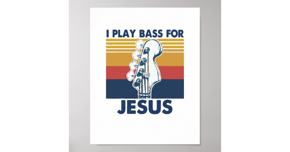 I Play Bass For Jesus Guitar Vintage Poster | Zazzle