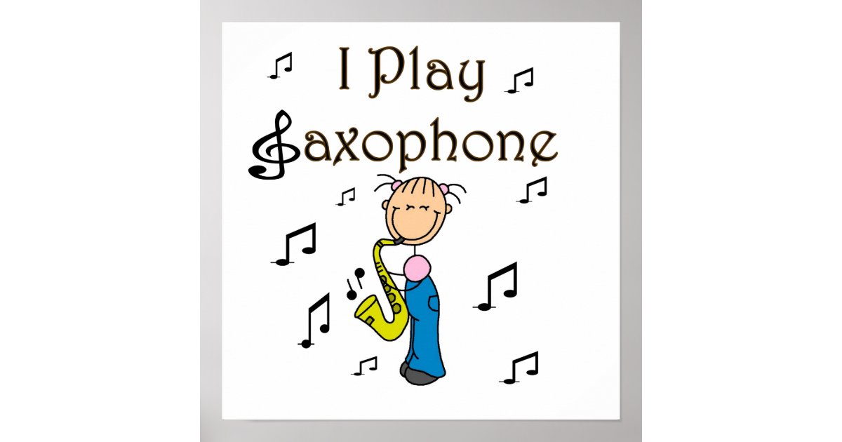 I Play Saxophone Stick Figure T-shirts and Gifts Poster | Zazzle