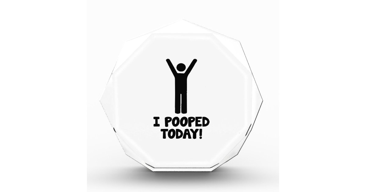 I Pooped Today! Award | Zazzle