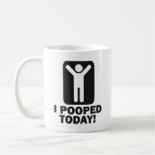 I POOPED TODAY COFFEE MUG | Zazzle