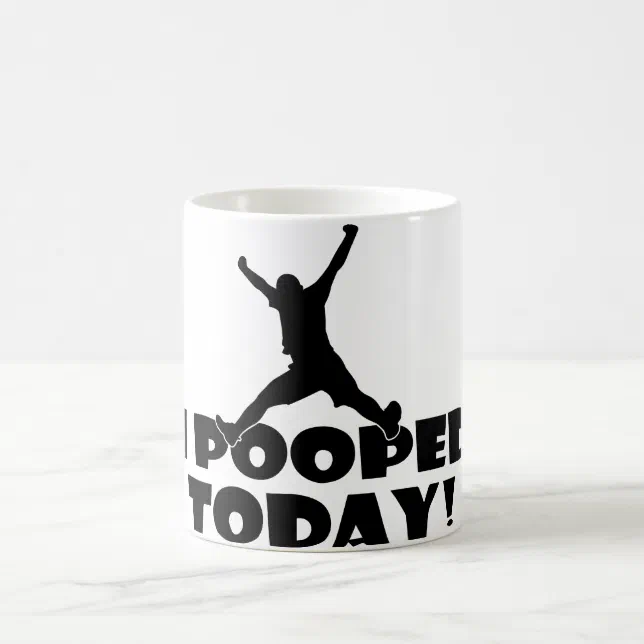 I POOPED TODAY Humorous Mug Popular Joke Gift Cup | Zazzle