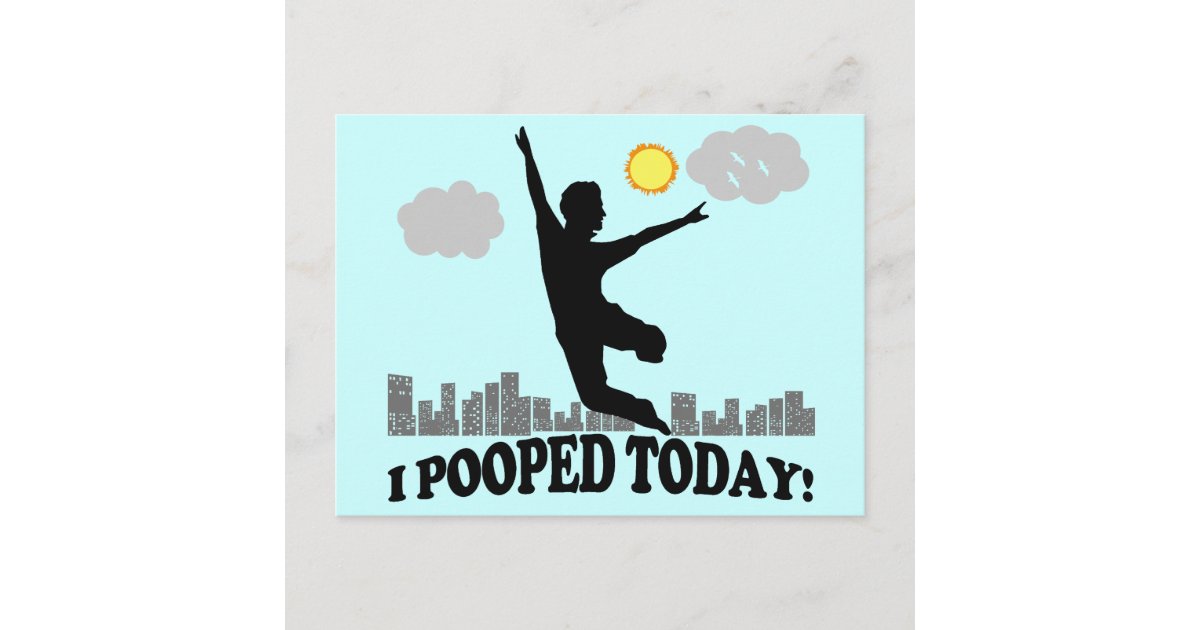 I Pooped Today Postcard | Zazzle