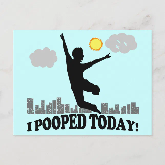 I Pooped Today Postcard | Zazzle
