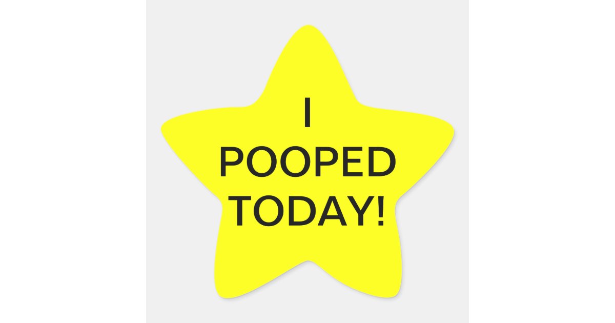 I POOPED TODAY - star stickers | Zazzle
