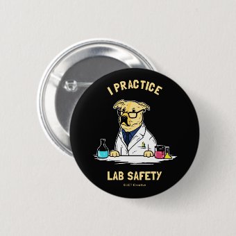 I Practice Lab Safety Button | Zazzle