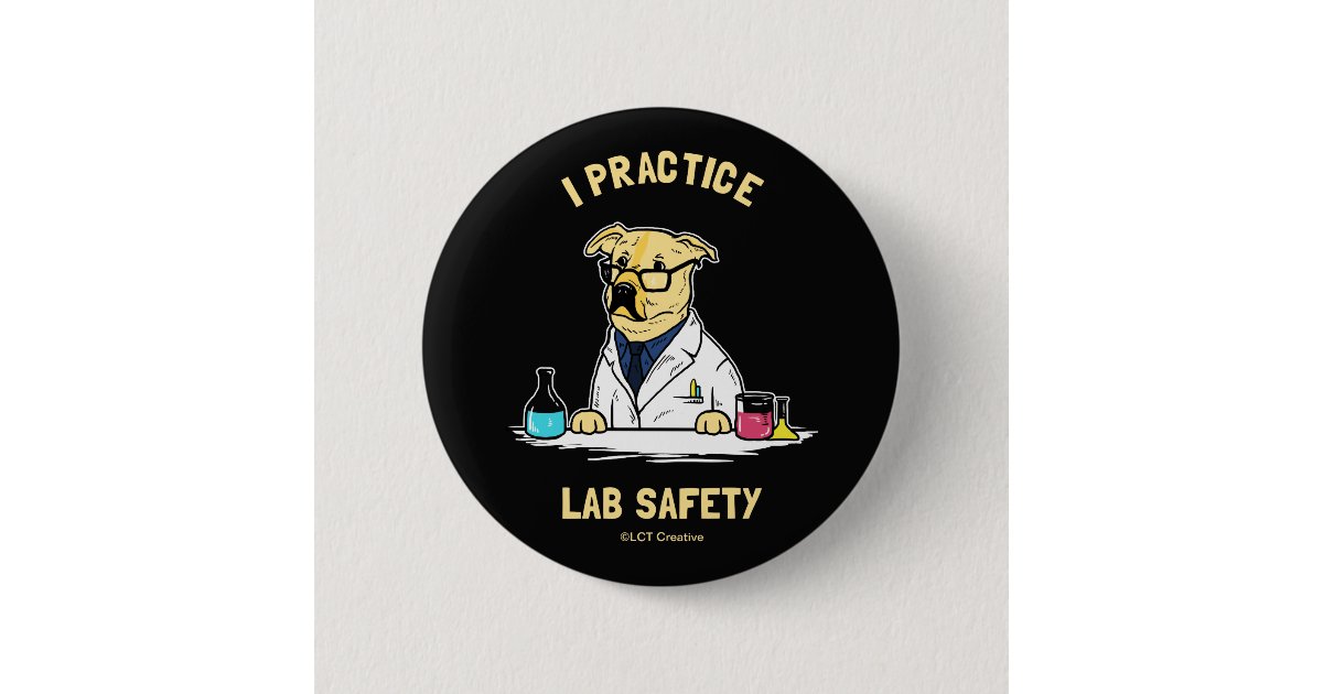 I Practice Lab Safety Button | Zazzle