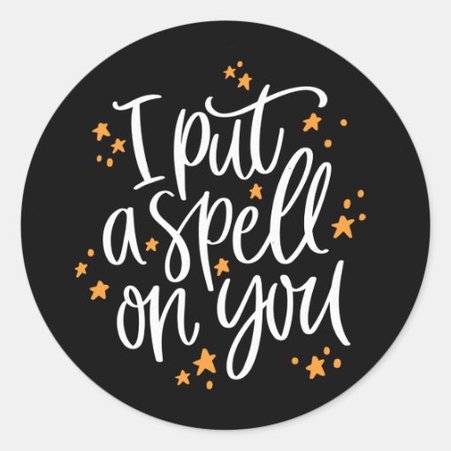 I Put A Spell On You Black & Orange Halloween Classic Round Sticker ...