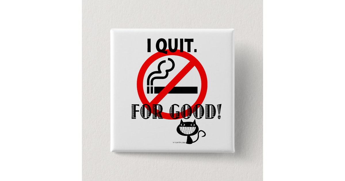 I Quit Button | Zazzle
