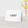 I Quit Card | Zazzle