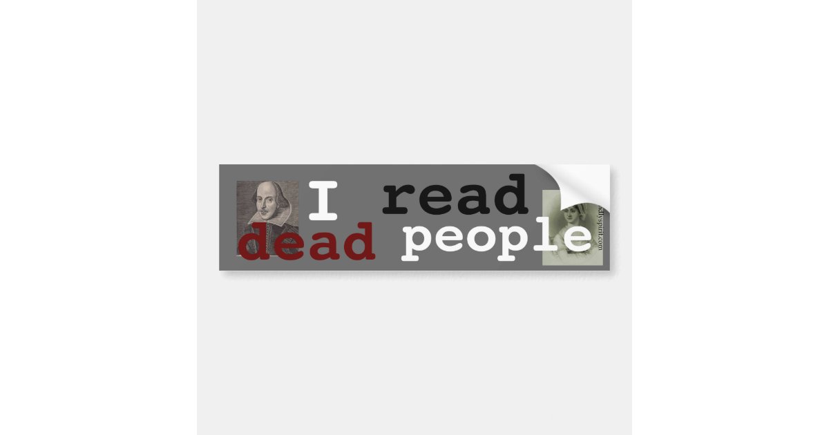 I read dead people bumper sticker | Zazzle