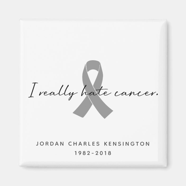 I Really Hate Cancer Any Color Ribbon Memorial Magnet | Zazzle.com