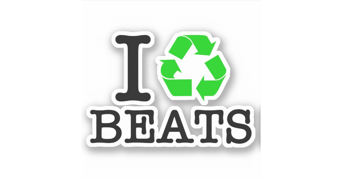 I Recycle Beats Sticker | Zazzle