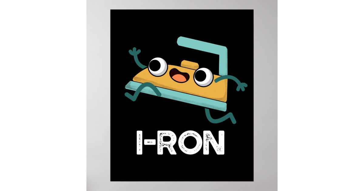 I-ron Funny Running Iron Pun Dark BG Poster | Zazzle