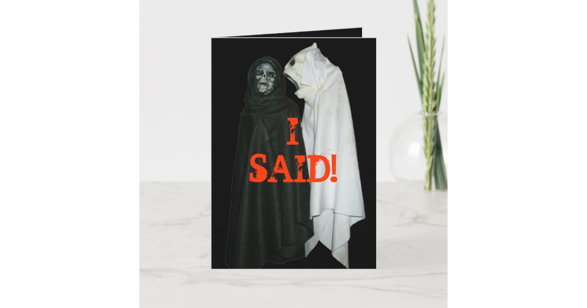 I Said! Card | Zazzle