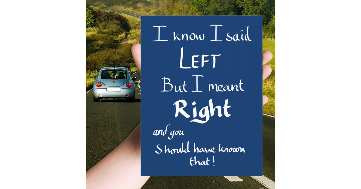 I Said Left Funny Car Driving Quote Postcard | Zazzle