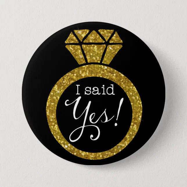 I Said Yes! Gold Bling Ring Bride-To-Be Button | Zazzle