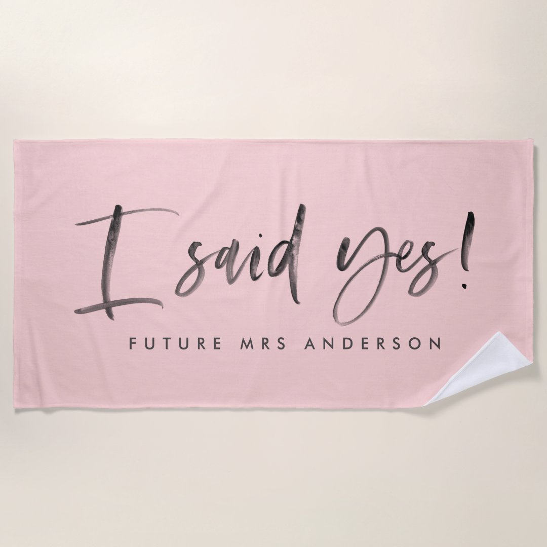 I said yes! watercolor engagement beach towel | Zazzle