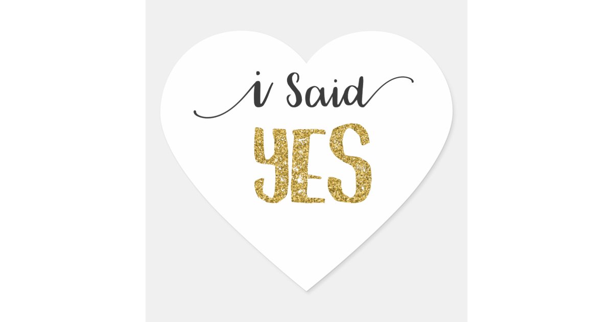 I Said YES Wedding Sticker w/ Gold Glitter Letters | Zazzle