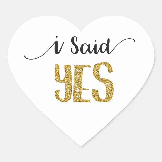 I Said YES Wedding Sticker w/ Gold Glitter Letters | Zazzle