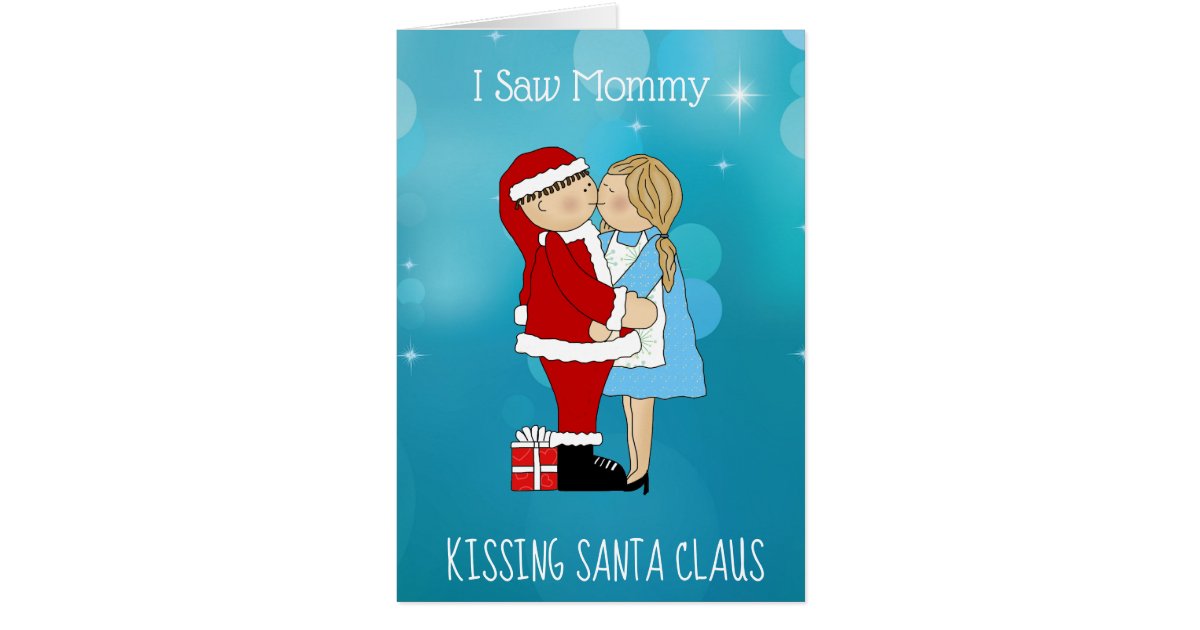 I Saw Mommy Kissing Santa Claus Christmas Card | Zazzle