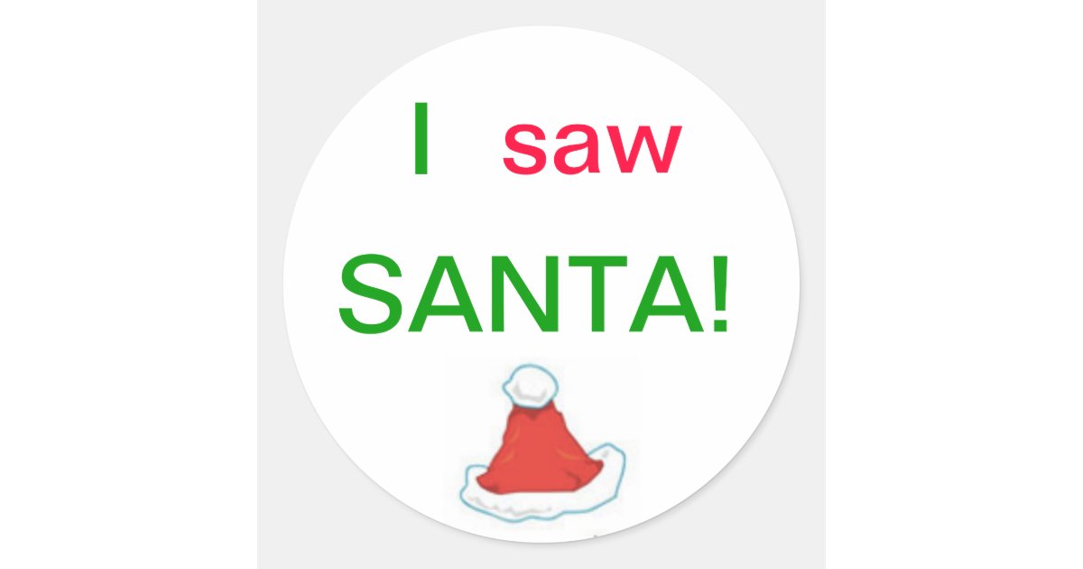 I Saw Santa Stickers | Zazzle
