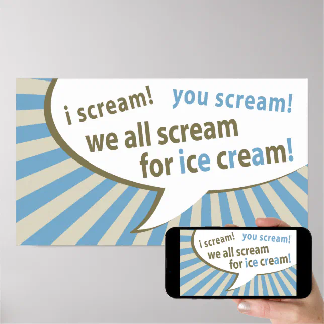 i scream! you scream! we all scream for ice cream! poster | Zazzle