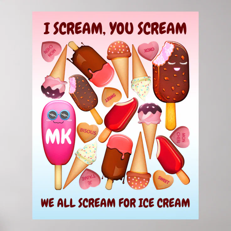 I Scream You Scream We All Scream for Ice Cream Poster | Zazzle
